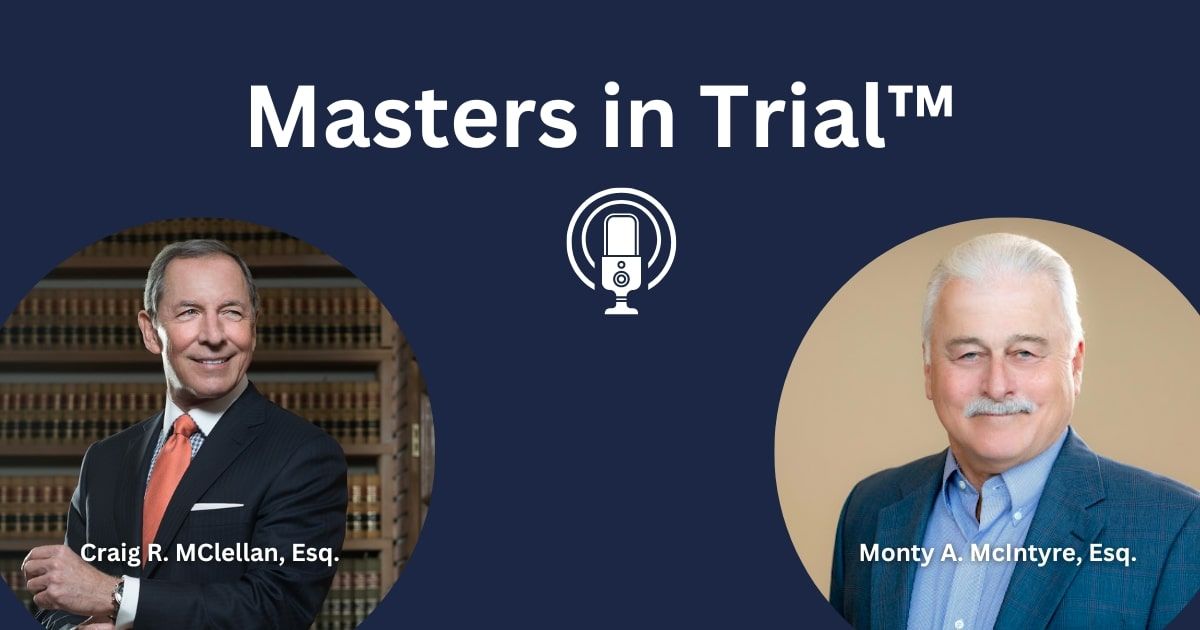 Craig McClellan Featured on Masters in Trial Podcast
